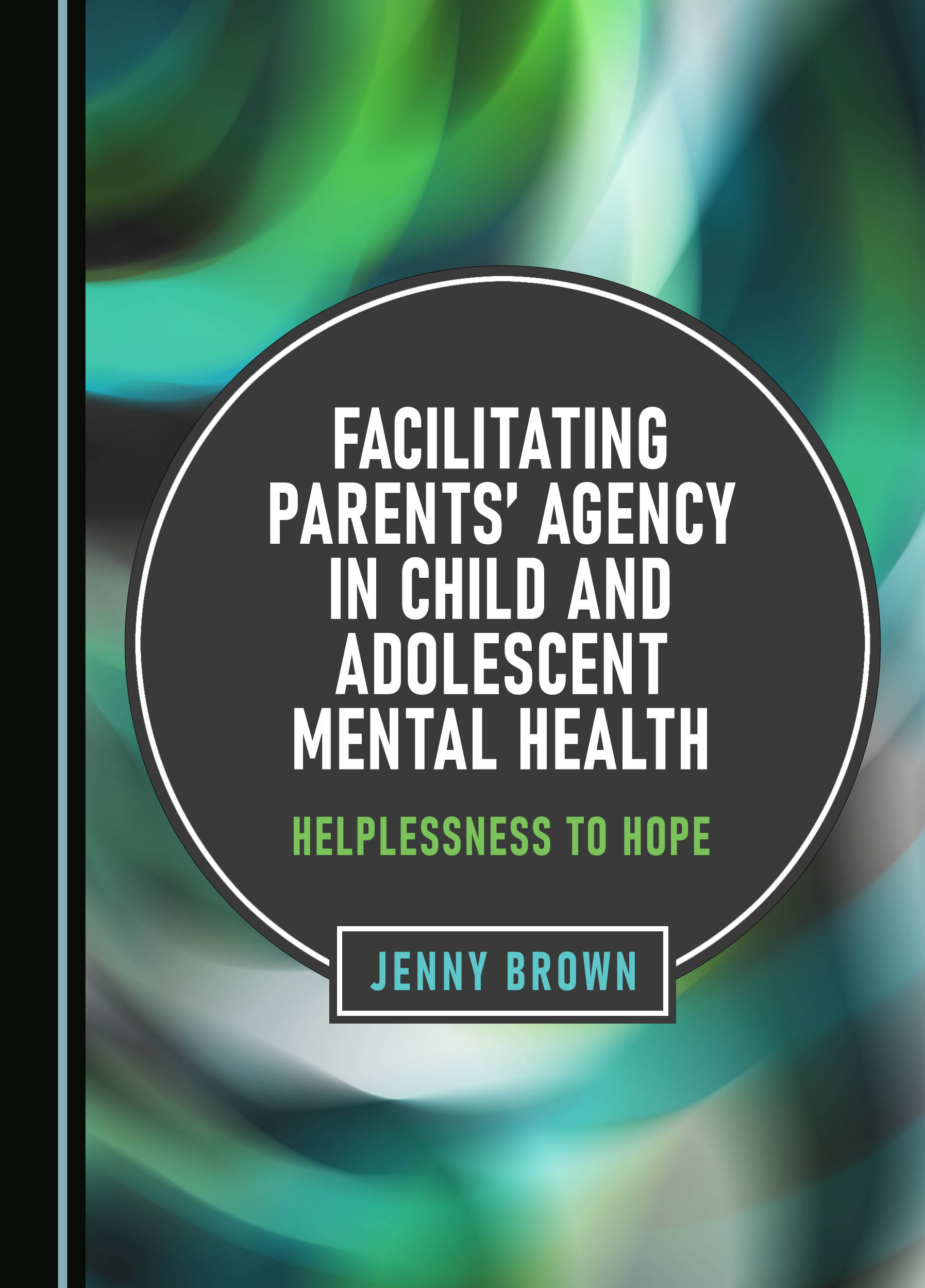 New Book - Facilitating Parents' Agency in Child and Adolescent Mental ...